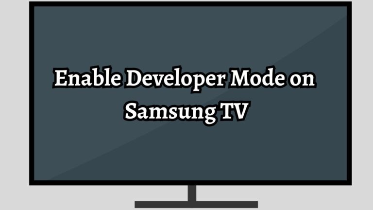 How To Enable Developer Mode on Samsung TV in 5 Easy Steps?
