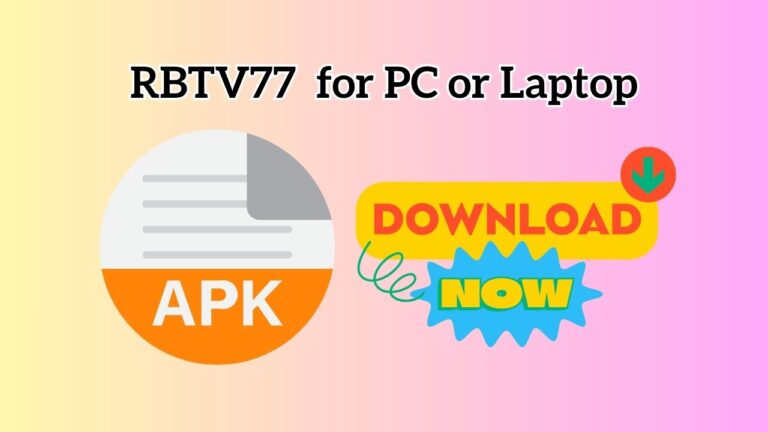 RBTV77 for PC or Laptop (Windows 11/10): Download & Install APK