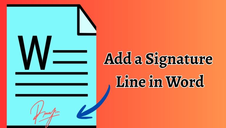 How to Add a Signature Line in Word? Step-by-Step Guide