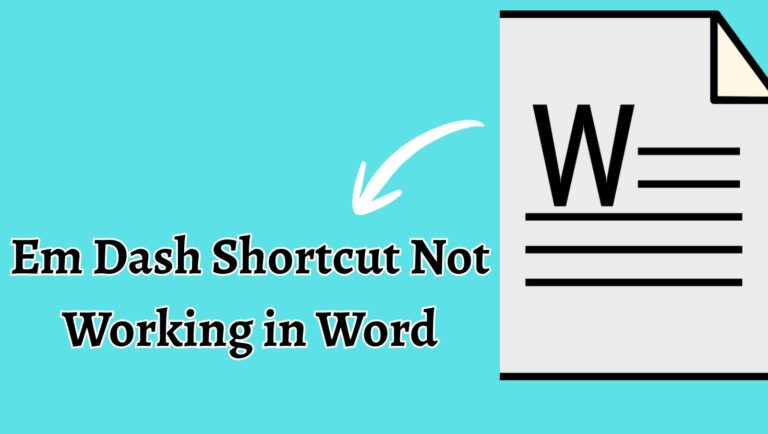 How to Fix the "Em Dash Shortcut Not Working in Word" Issue?