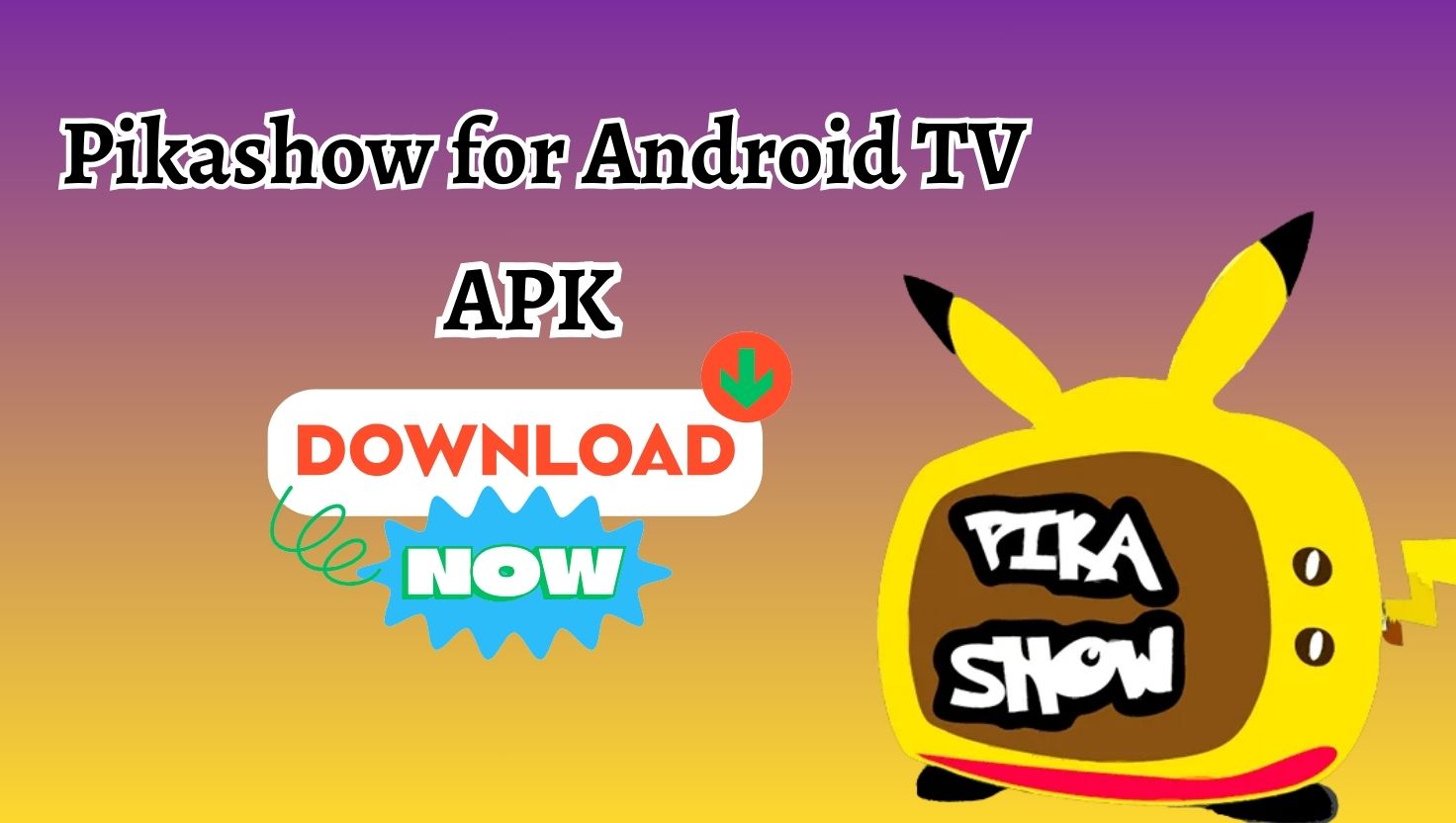 Pikashow for Android TV: Download & Install APK