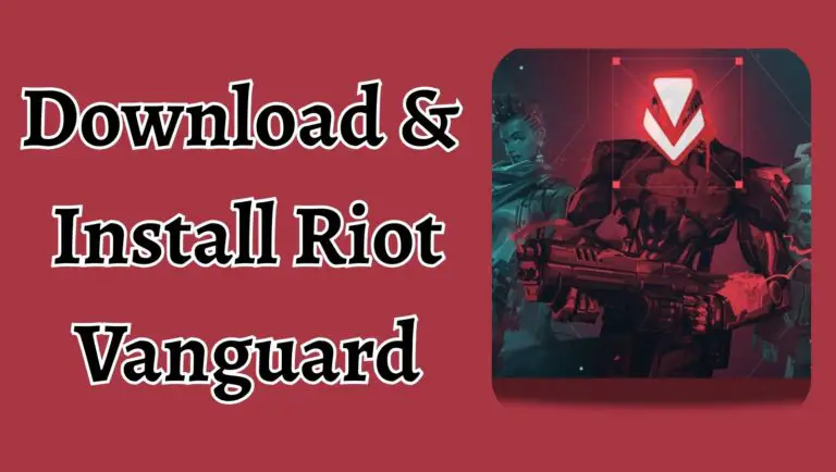 How to Download & Install Riot Vanguard [Windows 11]