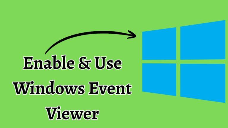 How to Enable & Use Windows Event Viewer in Windows 11?
