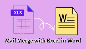 How to Mail Merge with Excel in Word? [Easy Steps]
