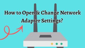 How to Enable Network Adapter Settings in Windows 11 or 10?