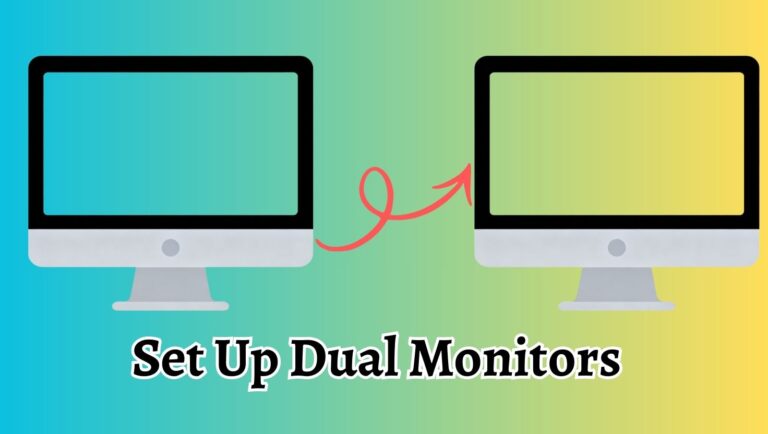 How to Set Up Dual Monitors in Windows 11? Step-By-Step Guide