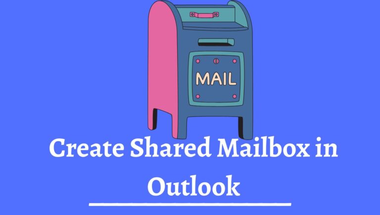 How to Create a Shared Mailbox in Outlook? Easy Steps
