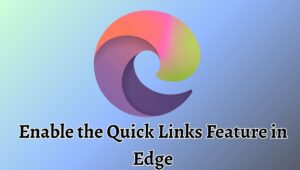 How to Enable the Quick Links Feature in Edge? Easy Steps