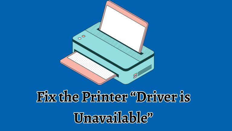 Fix Your Printer "Driver is Unavailable" on Windows 11 or 10? Easy Steps