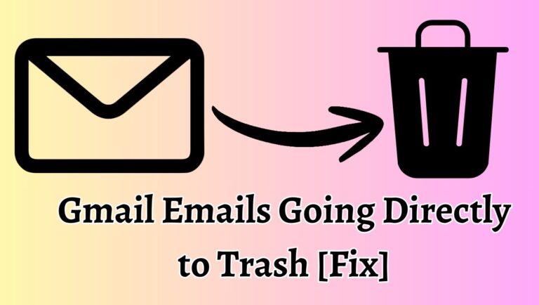 Gmail Emails Going Directly to Trash [Fix]