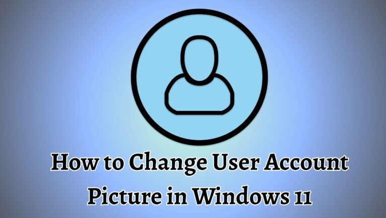 How to Change Your User Account Picture in Windows 11? [Easy Steps]