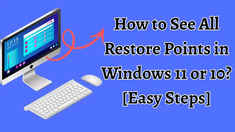 How to See All Restore Points in Windows 11 or 10? [Easy Steps]