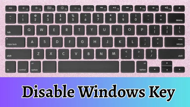 How to Turn off or Disable Windows Key in Windows 11 or 10?