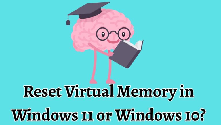 How to Reset Virtual Memory in Windows 11 or Windows 10? Easy Ways