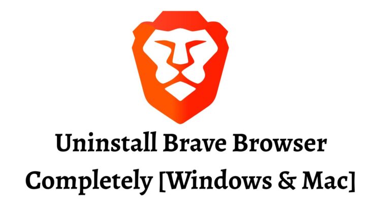 How to Uninstall Brave Browser Completely [Windows & Mac]
