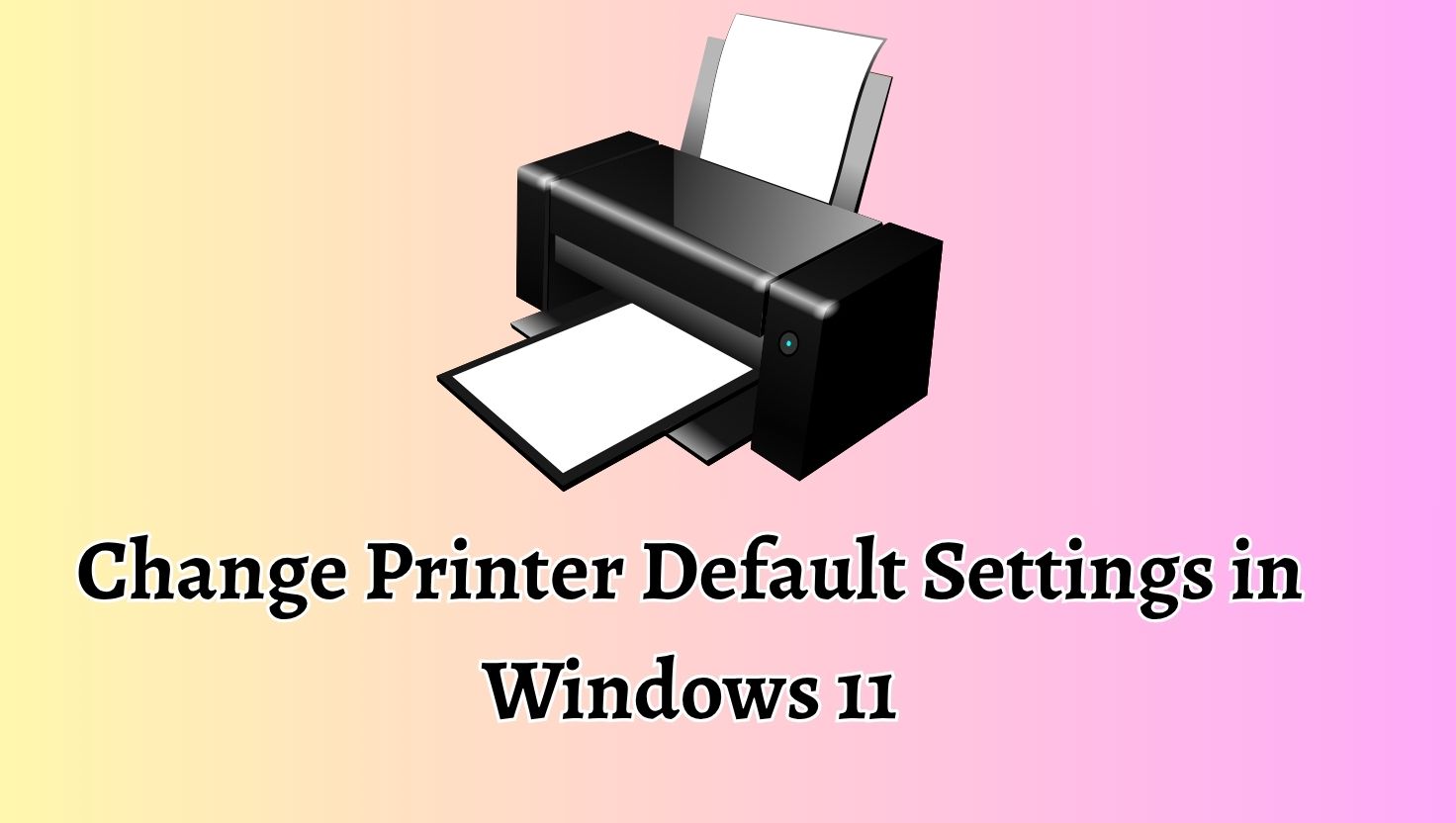 Change Printer Default Settings in Windows 11