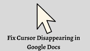 Fix Cursor Disappearing in Google Docs