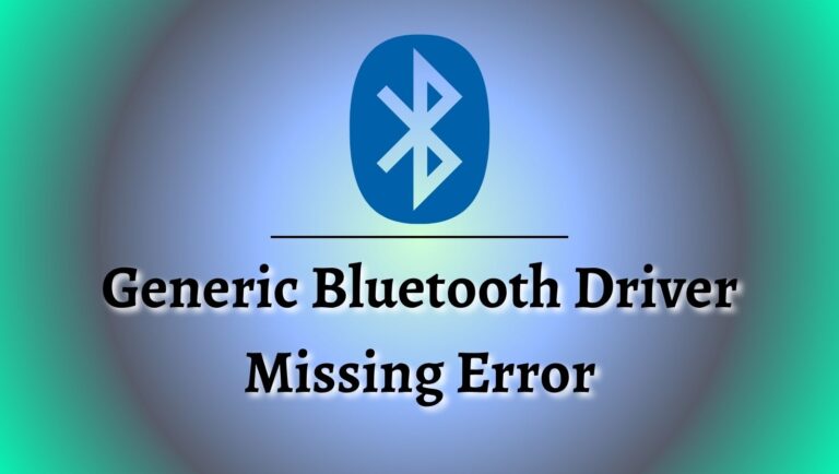 Generic Bluetooth Driver Missing Error in Windows 11