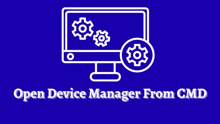 How To Open Device Manager From CMD (Command Prompt)?