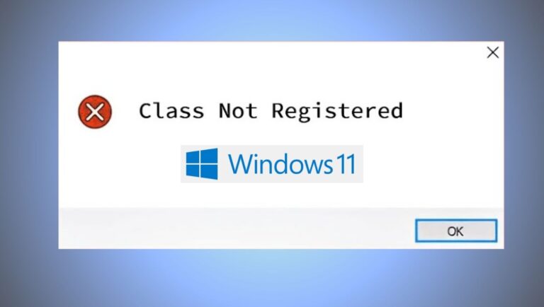 Fixing "Class Not Registered" Error on Windows 11 [10 Ways]