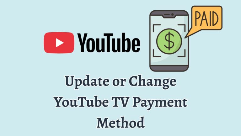 How to Update or Change YouTube TV Payment Method?