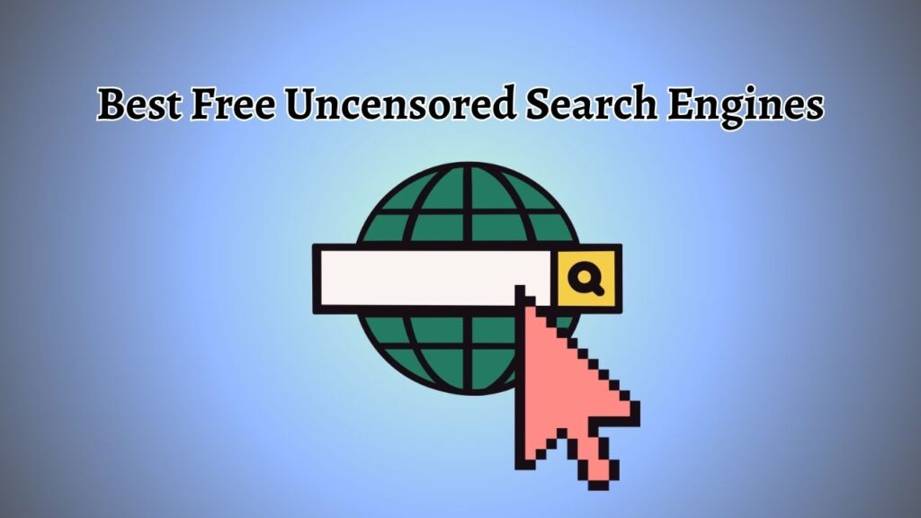 5 Best Free Uncensored Search Engines