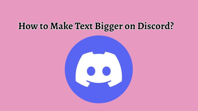 How to Make Text Bigger on Discord?