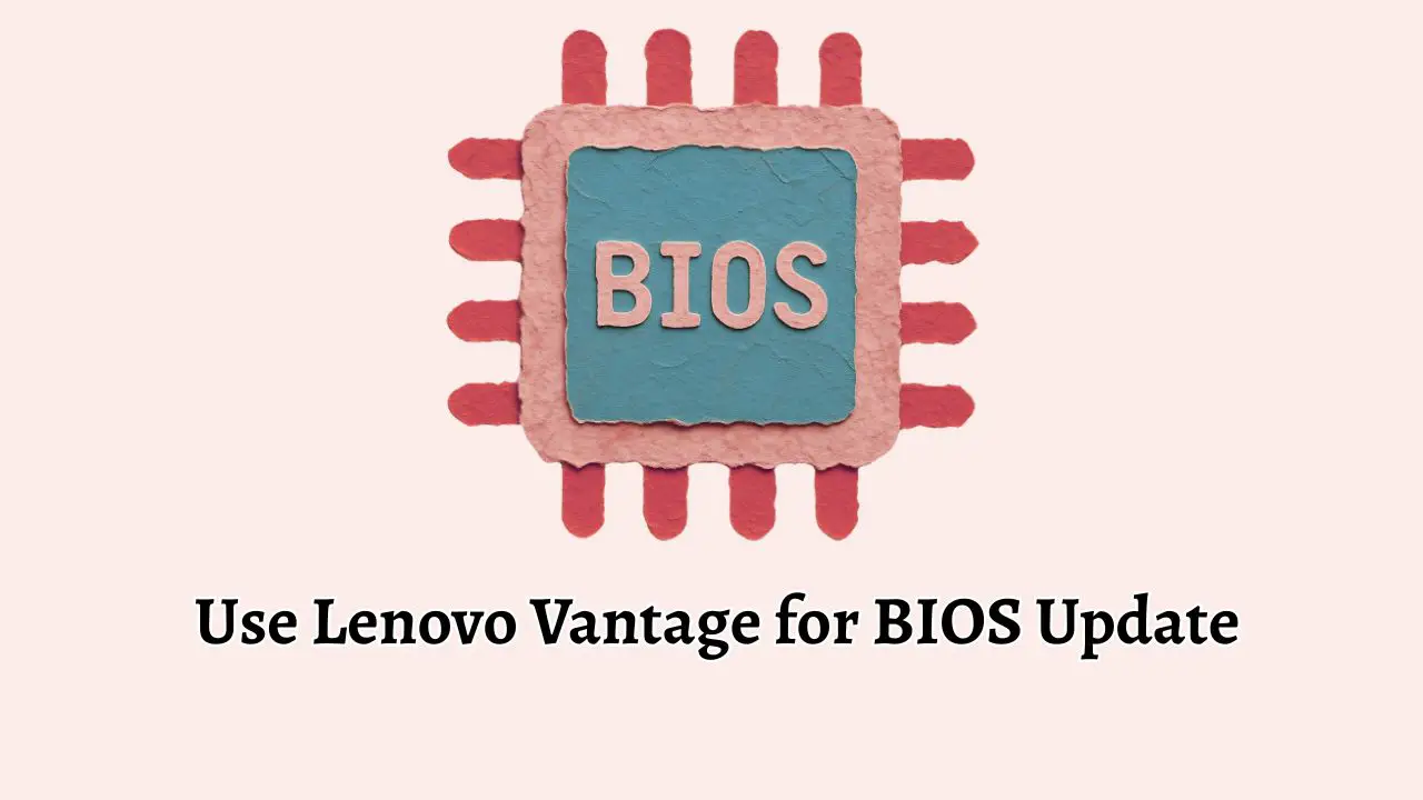 Use Lenovo Vantage for BIOS Update in Windows 11