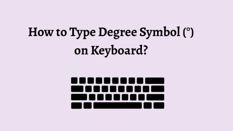 How to Type Degree Symbol (°) on Keyboard?
